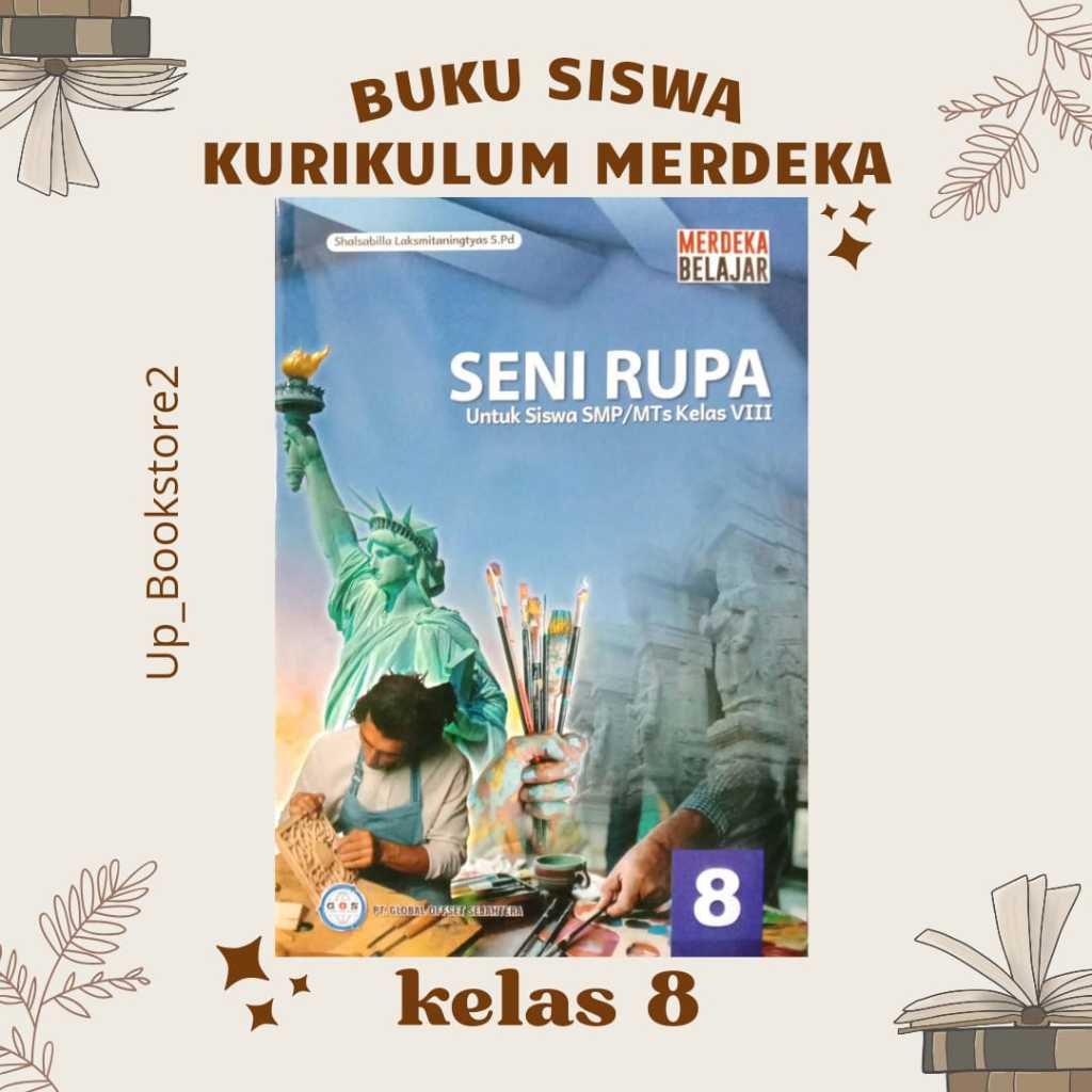 Jual BUKU SISWA SENI RUPA KELAS 8 KURIKULUM PENGGERAK-MERDEKA SMP/MTS PENERBIT : GOS | Shopee ...