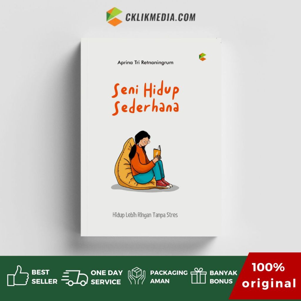 Jual CKLIK MEDIA - Buku Self Improvement: Seni Hidup Sederhana: Hidup Lebih Ringan tanpa Stress ...