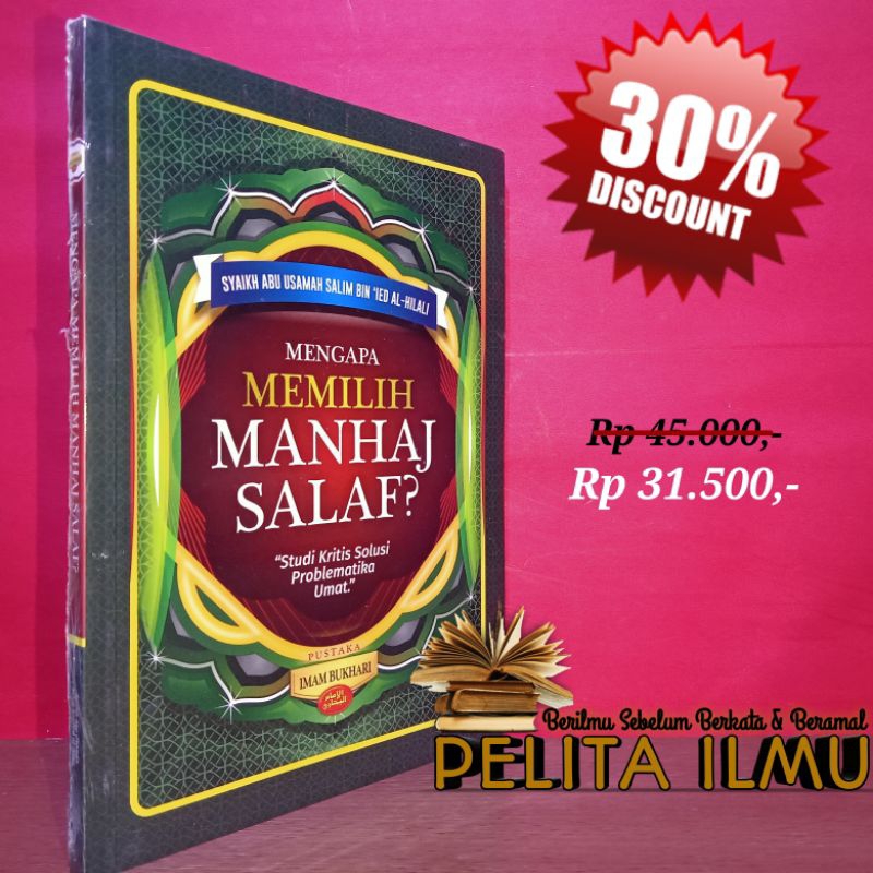 Jual Buku Mengapa Memilih Manhaj Salaf? - Studi Kritis Solusi ...