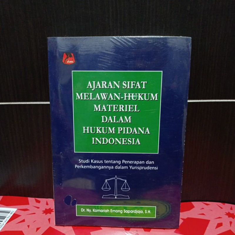 Jual AJARAN SIFAT MELAWAN HUKUM MATERIAL DALAM HUKUM PIDANA INDONESIA ...