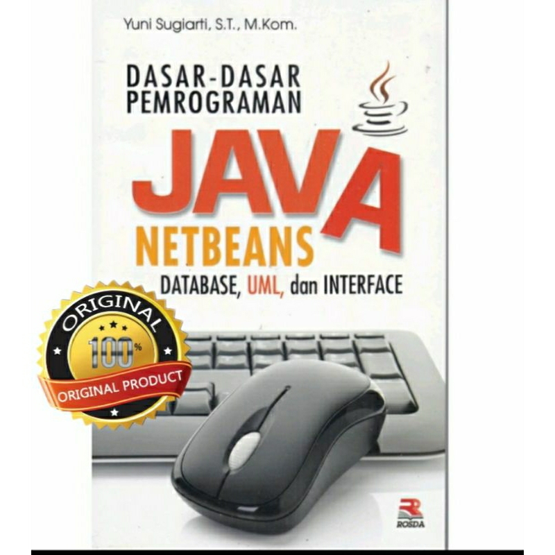 Jual DASAR DASAR PEMROGRAMAN JAVA NETBEANS DATABASE UML dan INTERFACE - Rosdakarya | Shopee ...