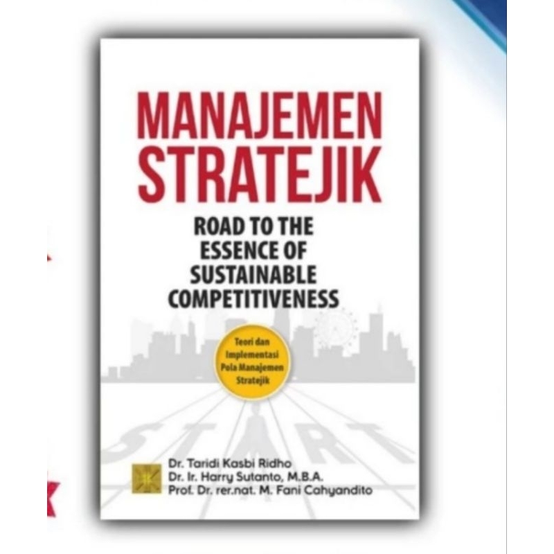 Jual MANAJEMEN STRATEJIK: Road to the Essence of Sustainable ... Jual MANAJEMEN STRATEJIK: Road to the Essence of Sustainable ...