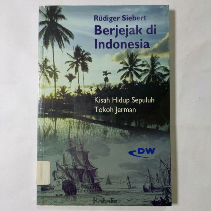 Jual Buku Berjejak diIndonesia Kisah Hidup Sepuluh Tokoh Jerman ...