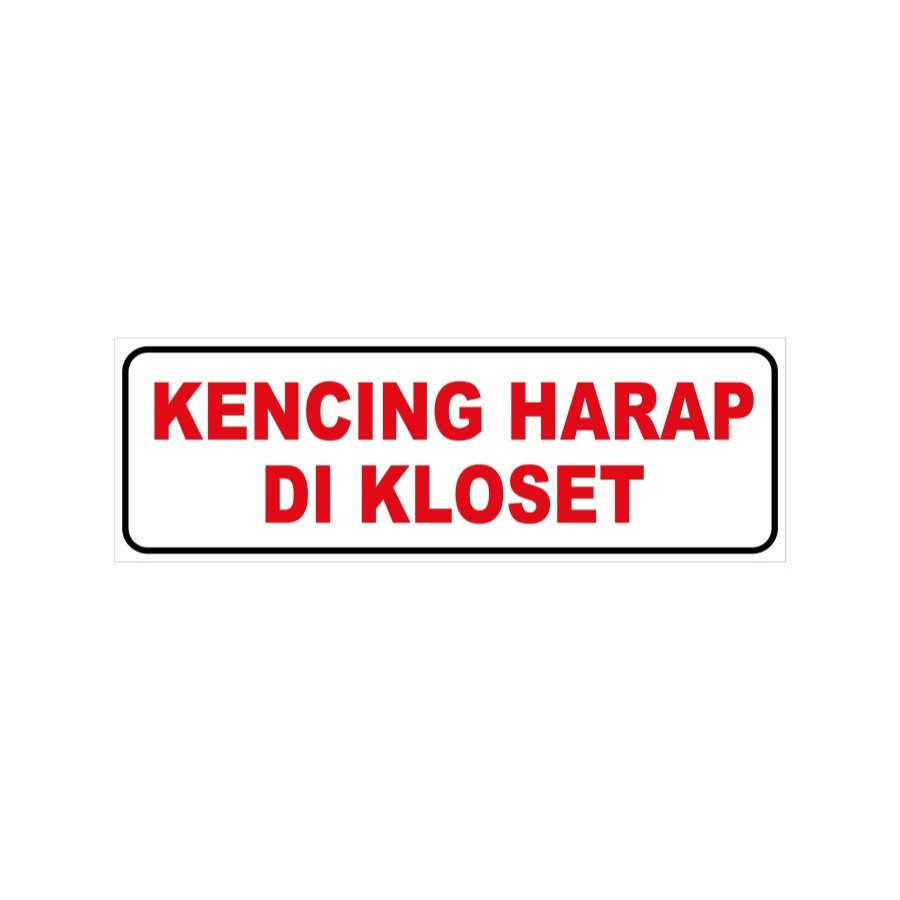 Jual Stiker Vinyl SIGN K3 KENCING HARAP DI KLOSET 30 x 10 CM | Shopee ...