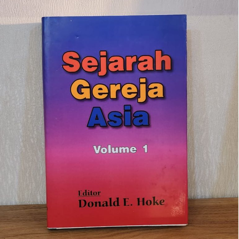 Jual Buku Rohani Sejarah Gereja Asia Volume 1 Donald E. Hoke | Shopee ...