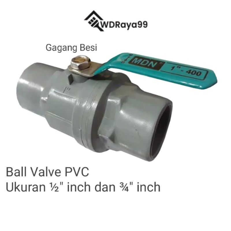 Jual Stop Kran 1/2" 3/4" PVC Ball Valve MDN Gagang Besi | Shopee Indonesia