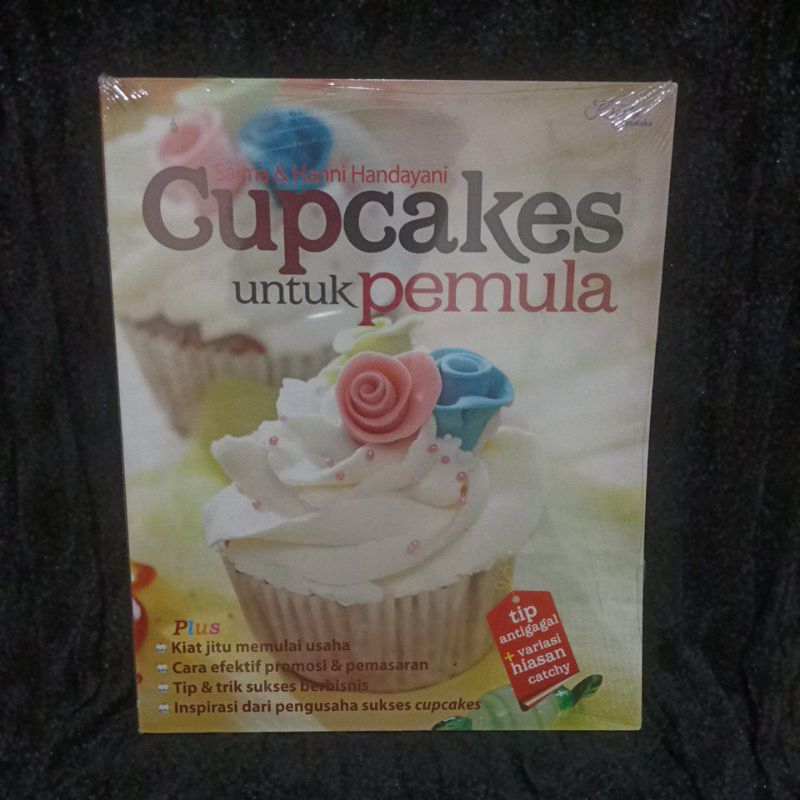 Jual BUKU CUPCAKES UNTUK PEMULA TIP ANTI GAGAL +VARIASI HIASAN CATCHY ...