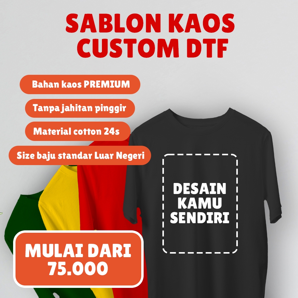 Jual CETAK/SABLON KAOS PREMIUM CUSTOM SATUAN DTF COTTON COMBED 24S | Shopee Indonesia