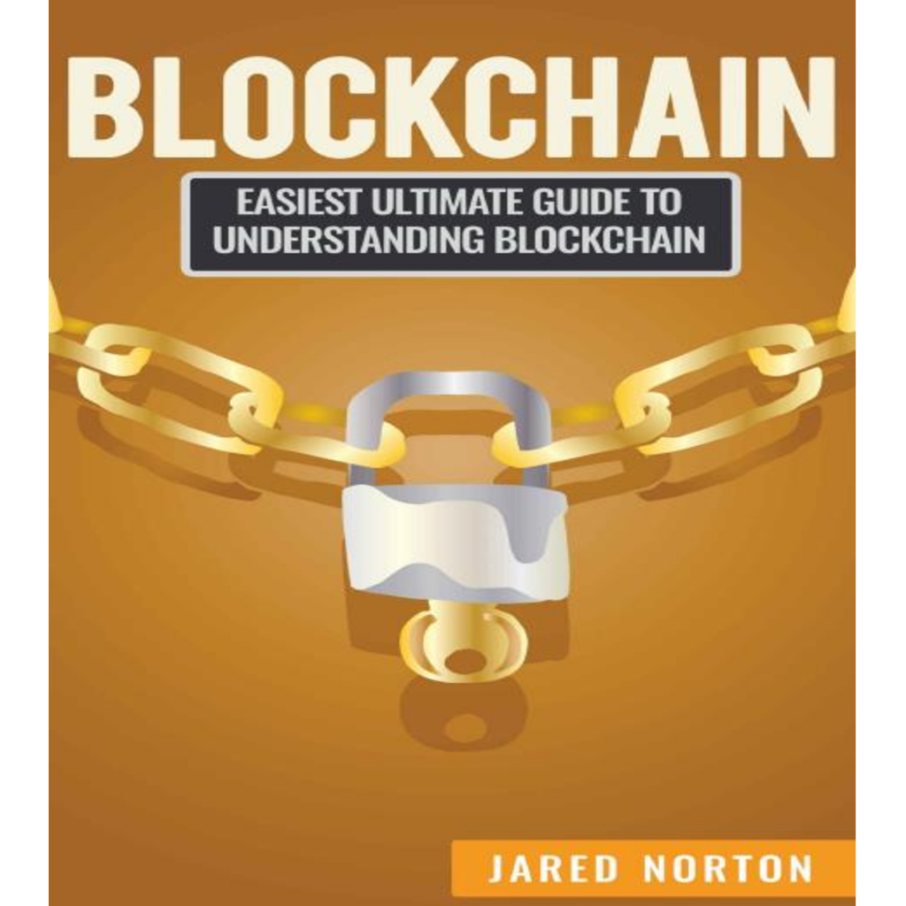 Jual [ENG07] Blockchain Easiest Ultimate Guide To Understand Blockchain (Jared Norton) | Shopee ...