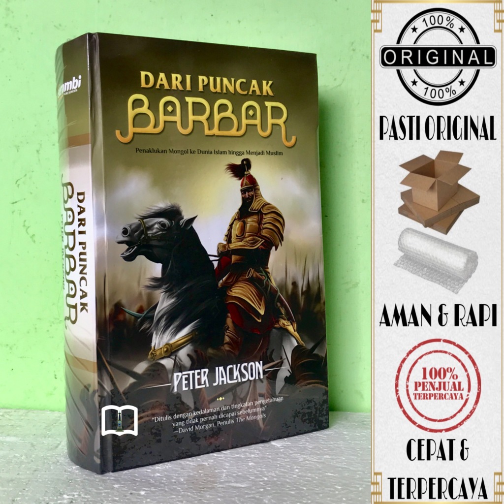 Jual Buku Dari Puncak Barbar - Penaklukan Mongol Ke Dunia Islam Hingga ...