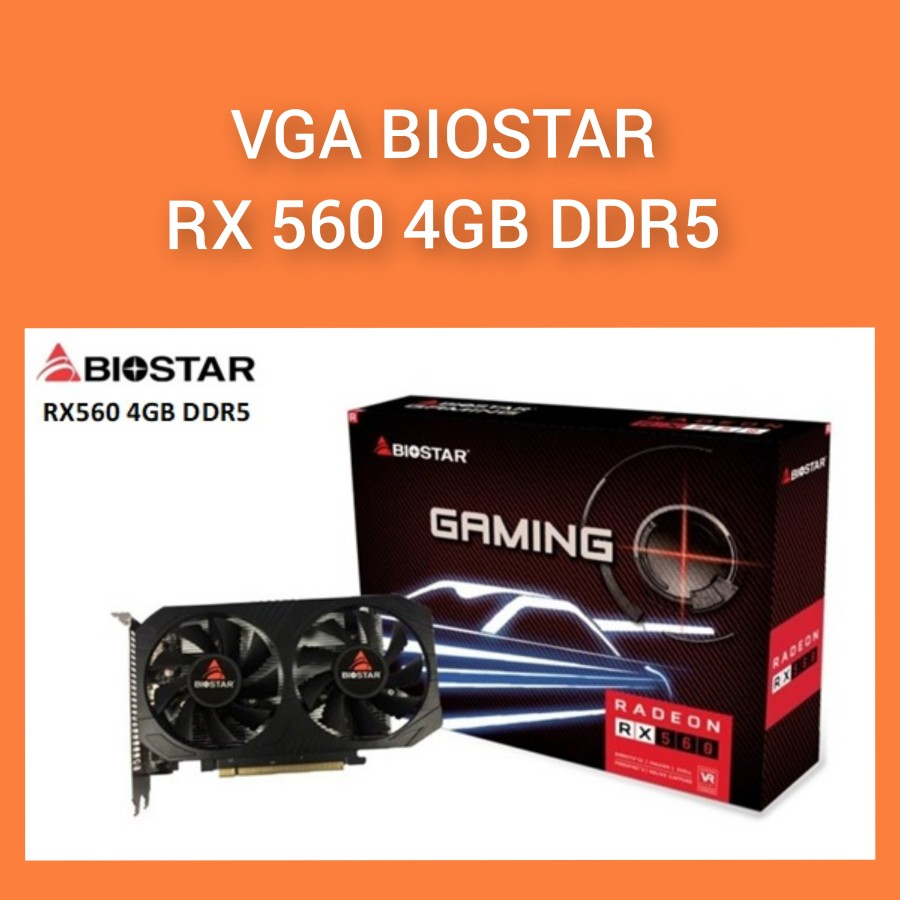 Jual VGA BIOSTAR RX 560 4GB DDR5 128BITT DUAL FAN | Shopee Indonesia