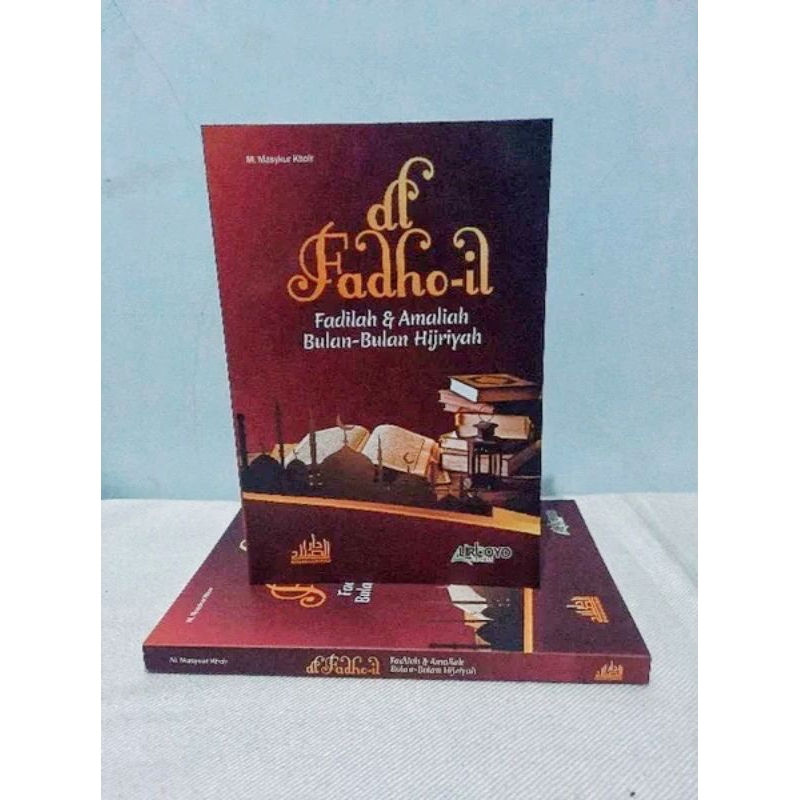 Jual Buku Al-Fadho'il Al-Fadhoil Al-Fadha'il Al-Fadhail Al-Fadlo'il Al ...