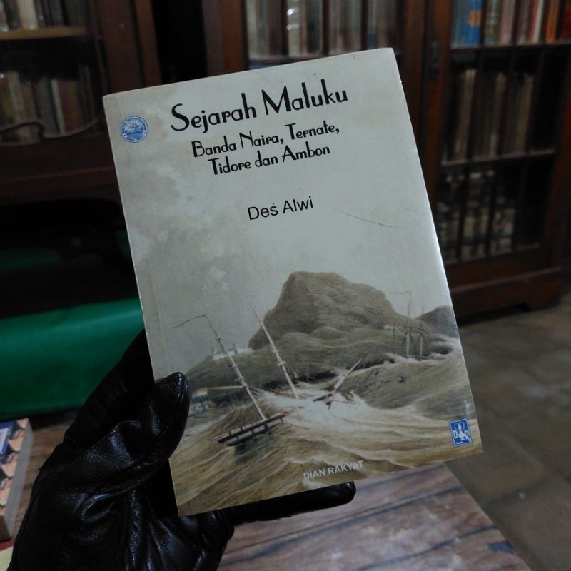 Jual Des Alwi - Sejarah Maluku Banda Naira Ternate Tidore dan Ambon ...