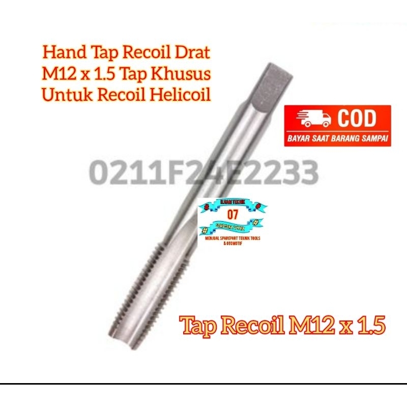 Jual Hand Tap Recoil Drat M12 x 1.5 Tap Khusus Untuk Recoil Helicoil ...