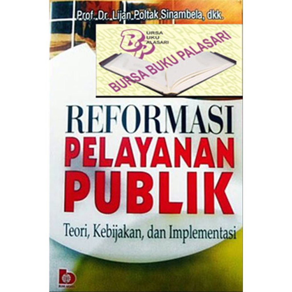 Jual Buku Reformasi Pelayanan Publik teori kebijakan dan Implementasi ...
