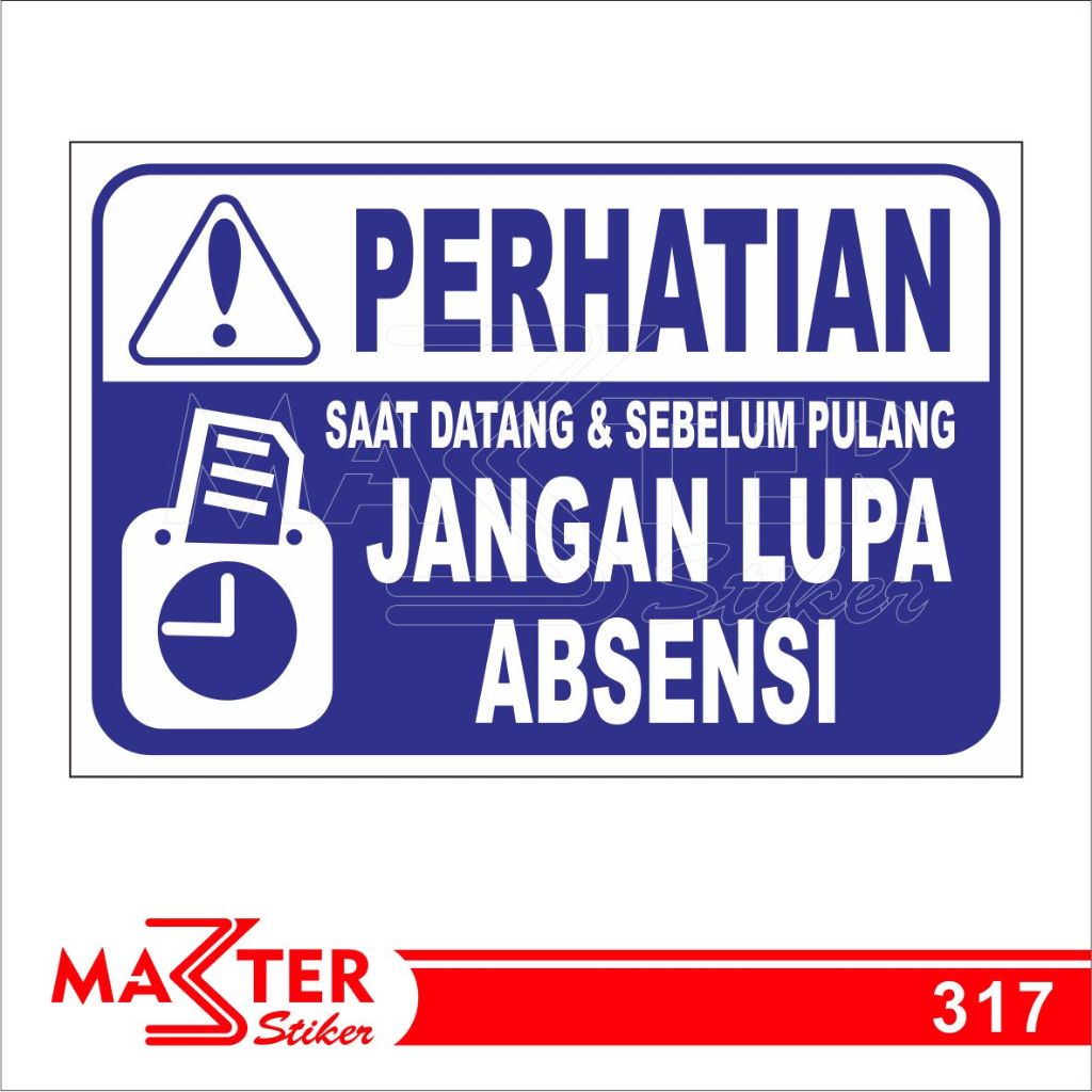 Jual 317 - Stiker Perhatian Jangan Lupa Absensi, Sticker Vinyl, Tahan ...