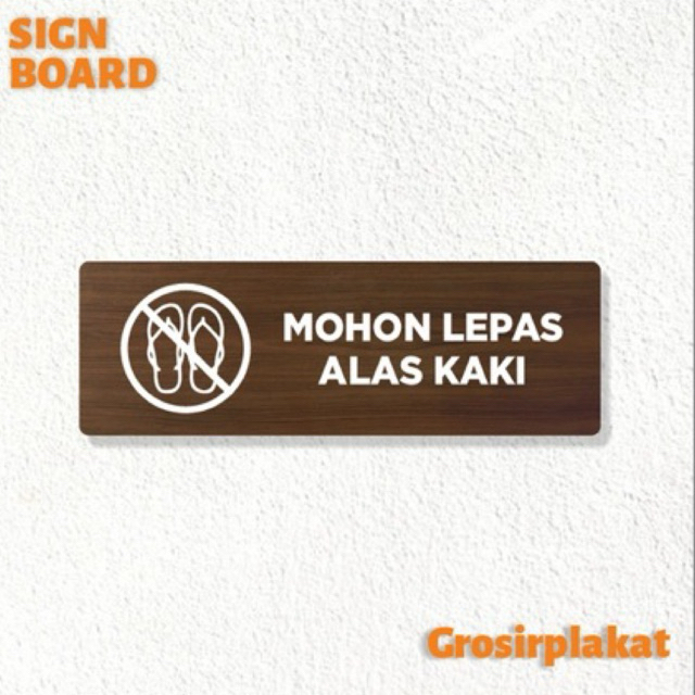 Jual Papan Tulisan Mohon Lepas Alas Kaki Sign Board Kayu Print UV Papan ...
