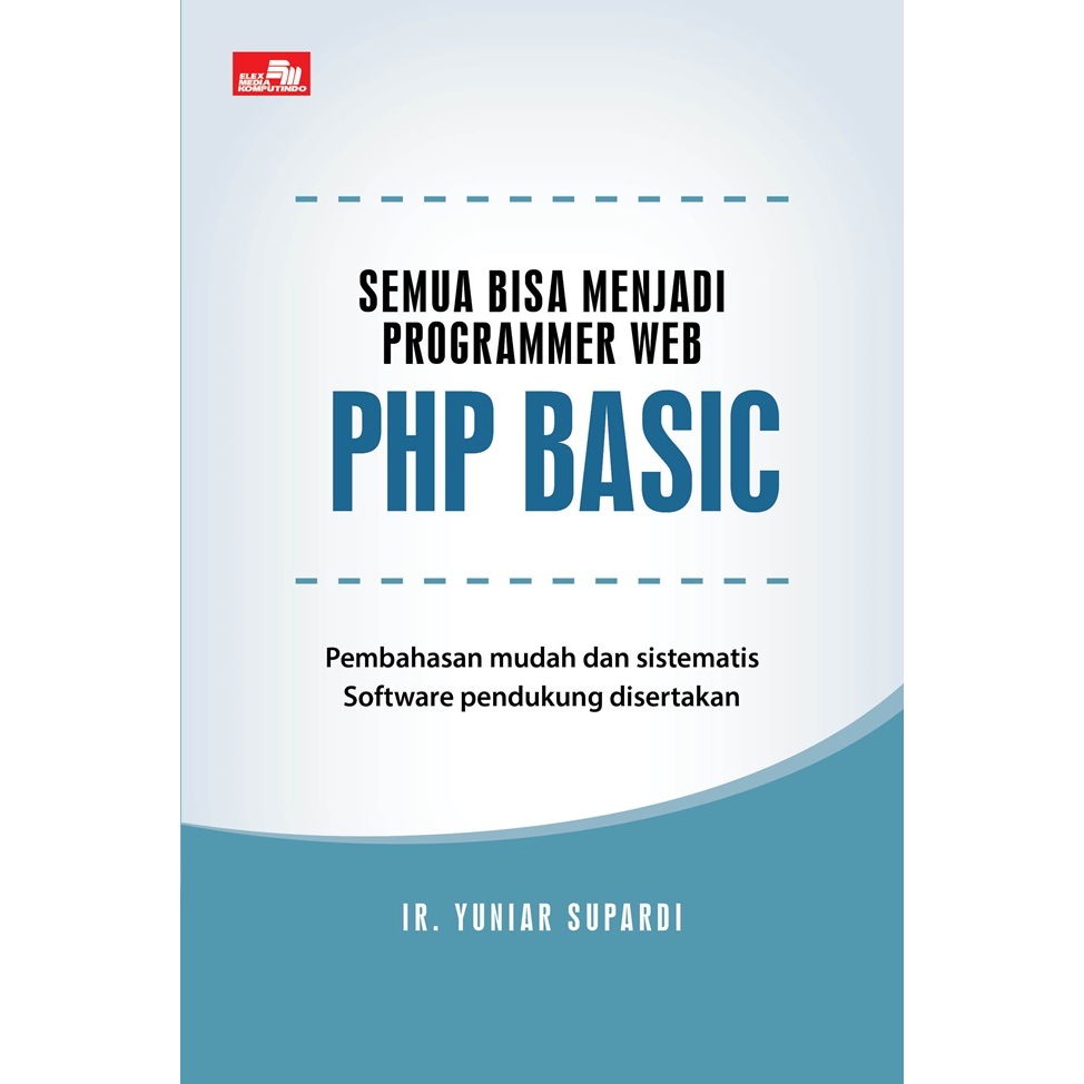 Jual Semua Bisa Menjadi Programmer Web PHP Basic - Ir. Yuniar Supardi | Shopee Indonesia