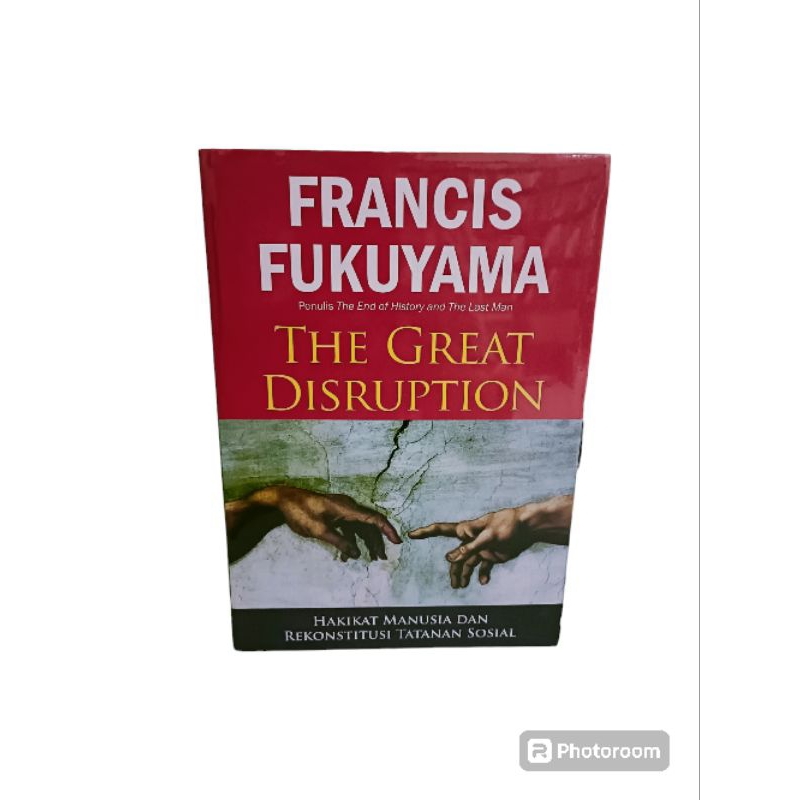 Jual BUKU THE GREAT DISRUPTION FRANCIS FUKUYAMA HAKIKAT MANUSIA DAN REKONSTITUSI TATANAN SOSIAL ...