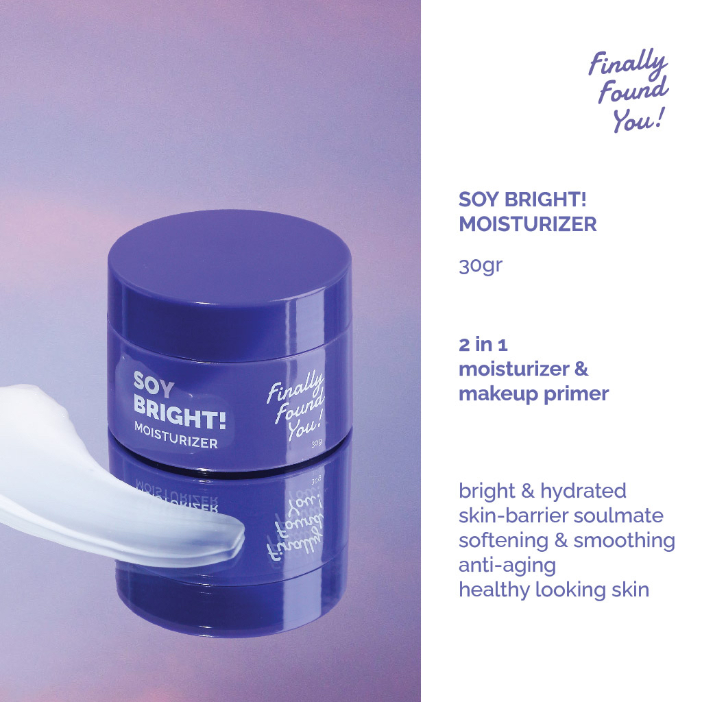 Jual SOY BRIGHT! MOISTURIZER FINALLY FOUND YOU! | Shopee Indonesia