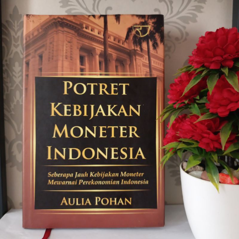 Jual ORIGINAL BUKU - POTRET KEBIJAKAN MONETER INDONESIA, Seberapa jauh ...