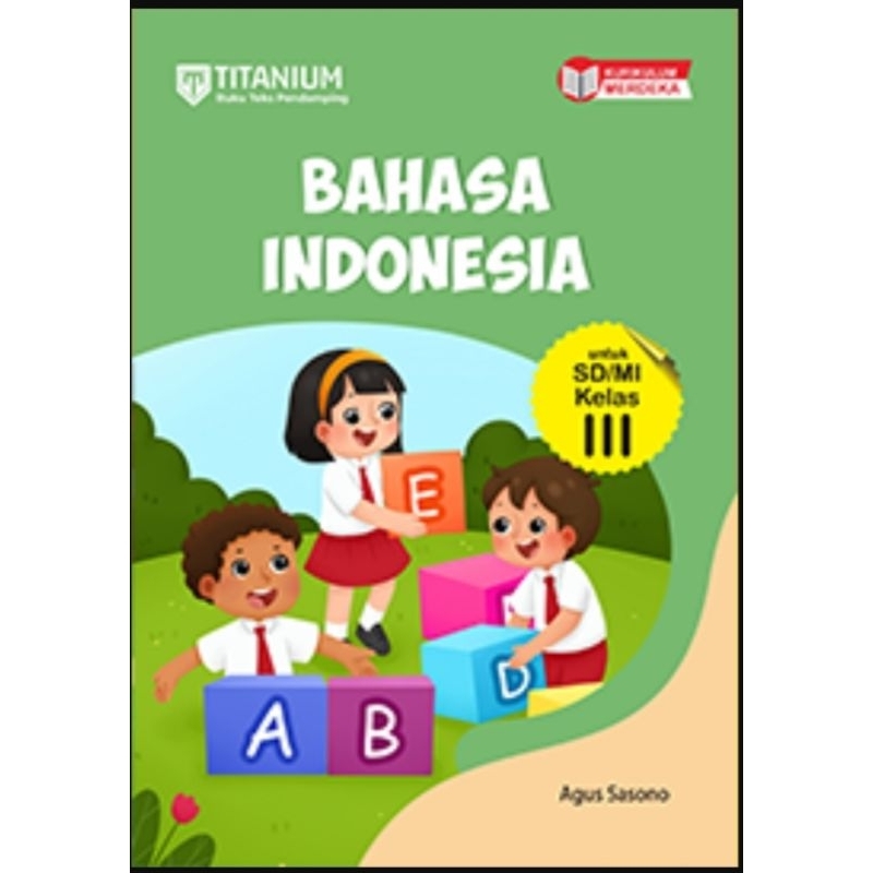 Jual BUKU ORIGINAL TITANIUM: Buku Teks Pendamping Kurikulum Merdeka Bahasa Indonesia Untuk SD/MI ...