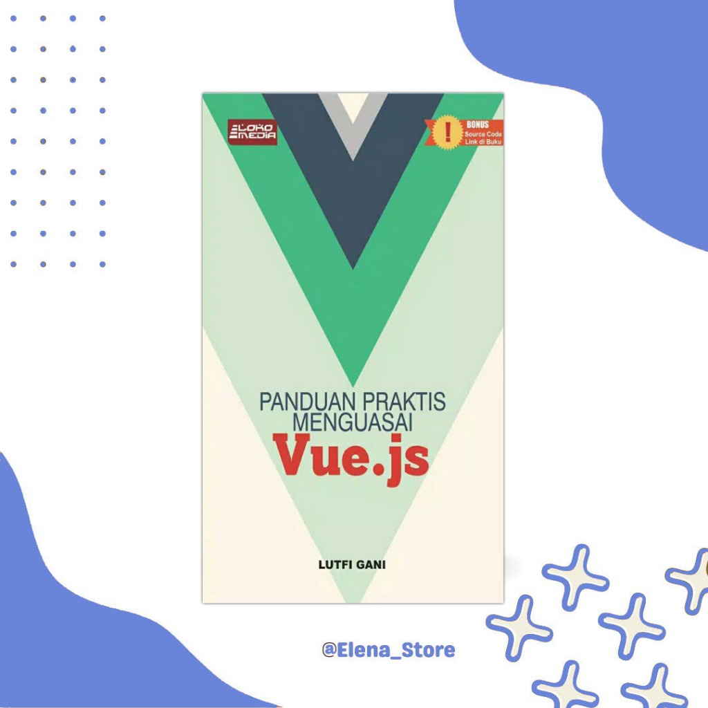 Jual Buku Panduan Praktis Menguasai Vue Js Penerbit Lokomedia | Shopee ...