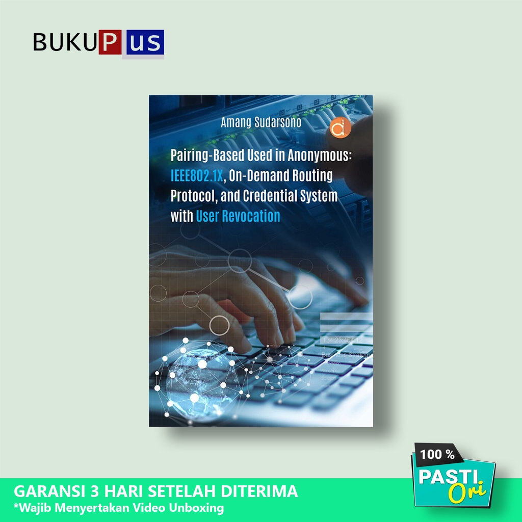 Jual Buku Pairing-Based Used in Anonymous : IEEE802.1X, on-Demand Routing Protocol, and ...