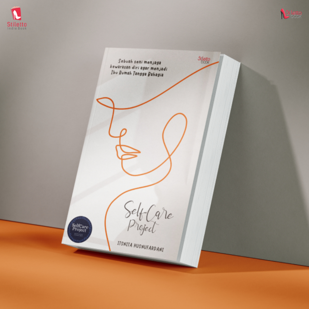 Jual Stiletto Indie Book: Self-Care Project: 𝘚𝘦𝘣𝘶𝘢𝘩 𝘴𝘦𝘯𝘪 𝘮𝘦𝘯𝘫𝘢𝘨𝘢 𝘬𝘦𝘸𝘢𝘳𝘢𝘴𝘢𝘯 𝘥𝘪𝘳𝘪 𝘢𝘨𝘢𝘳 𝘮𝘦𝘯𝘫𝘢𝘥𝘪 𝘐𝘣𝘶 ...