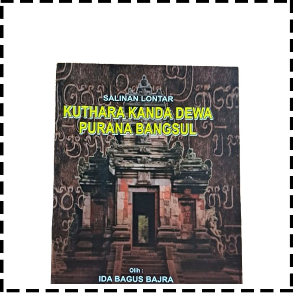 Jual Buku Salinan Lontar Kuthara Kanda Dewa Purana Bangsul Agama Hindu ...
