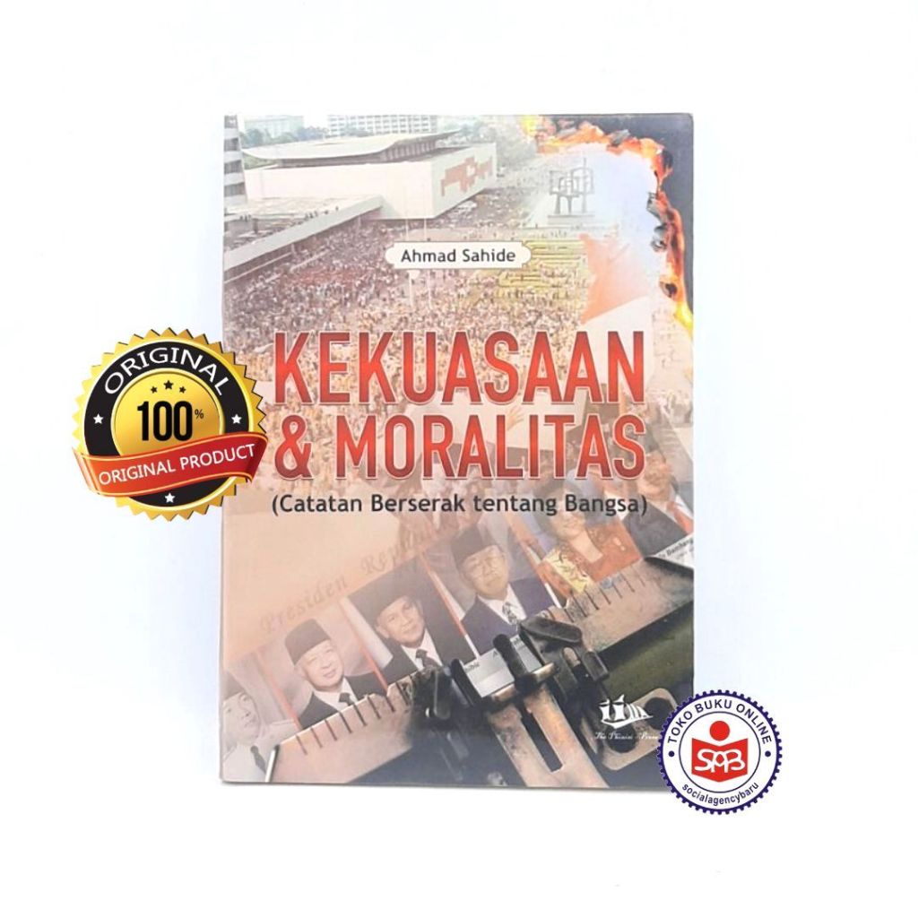 Jual Kekuasaan dan Moralitas Catatan Berserak Tentang Bangsa - Ahmad ...