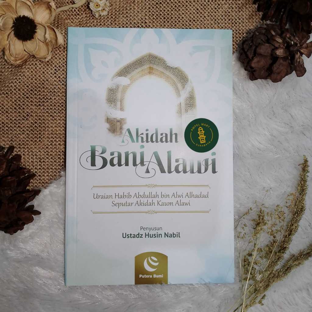 Jual AKIDAH BANI ALAWI Uraian Habib Abdullah bin Alwi Al-Hadad Seputar ...