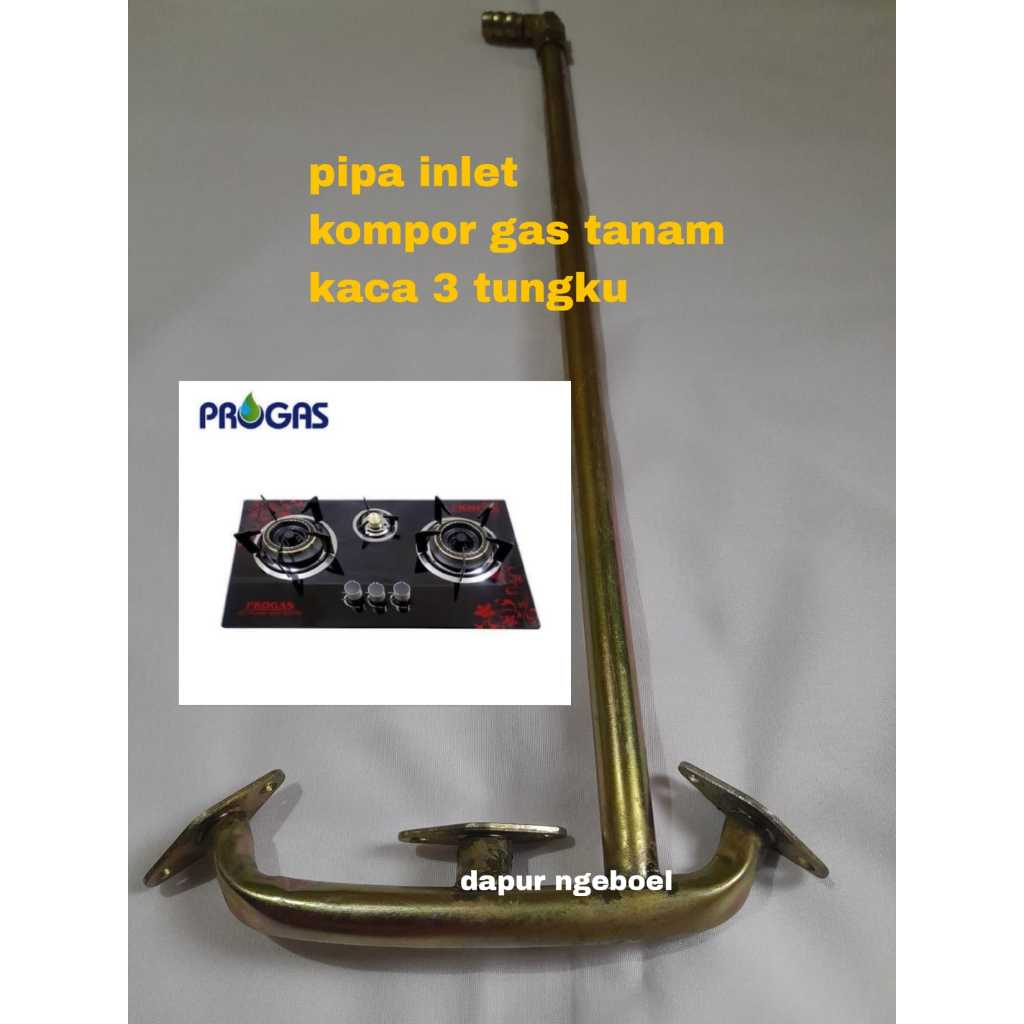Jual pipa inlet kompor tanam kaca 3 tungku - pipa gas kompor tanam kaca ...