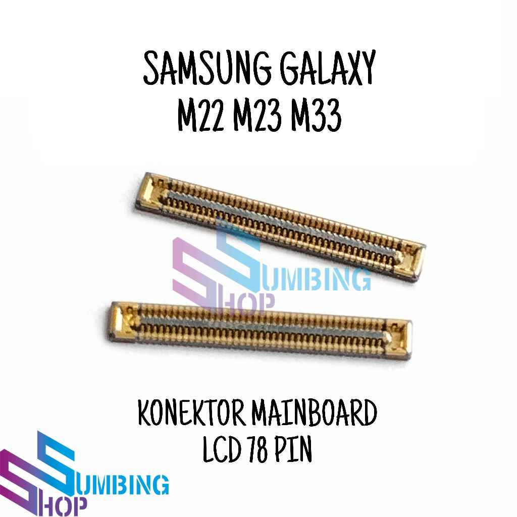 Jual Konektor Mainboard Samsung M22 M23 M33 Soket Main Board Lcd FPC 78 Pin | Shopee Indonesia
