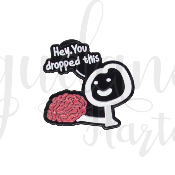 Jual Pin Enamel You Dropped Your Brain Bros Tas Hijab Motif Kata Organ ...