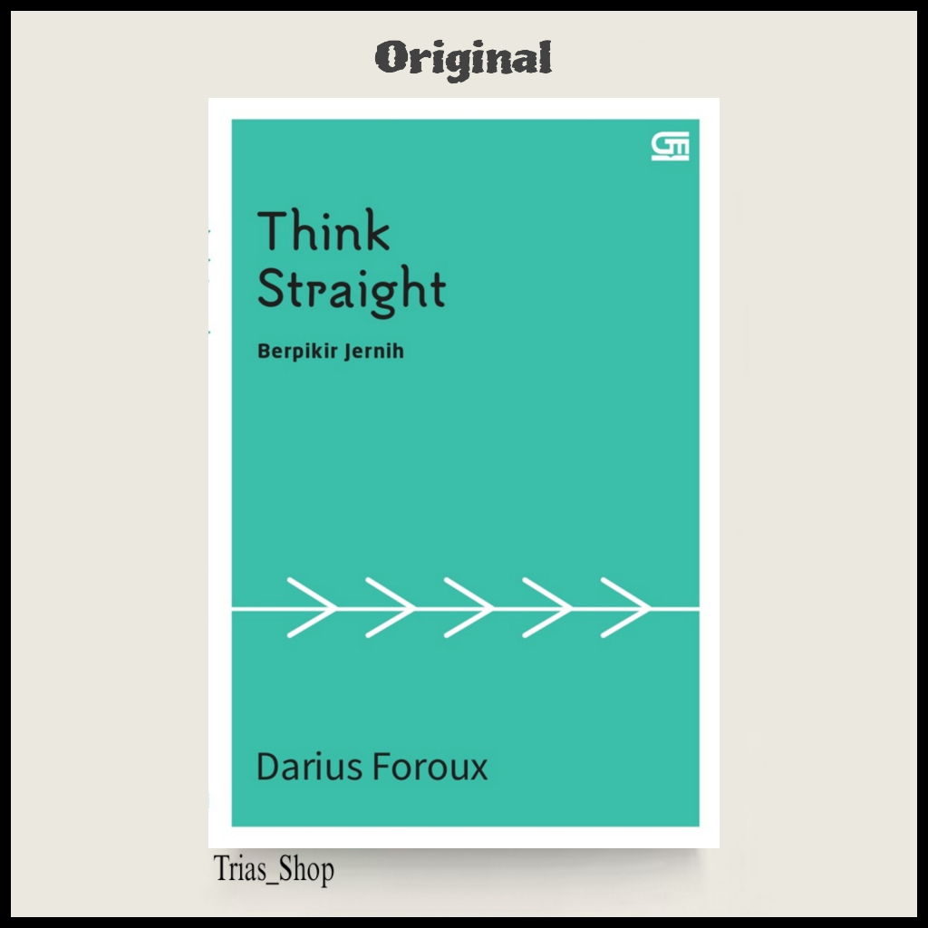 Jual Buku Think Straight Berpikir Jernih By Darius Foroux | Shopee ...