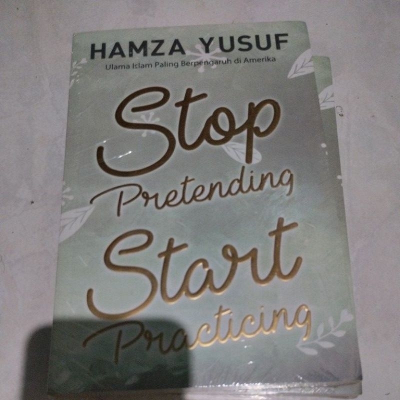 Jual original stop pretending start practicing by hamza yusuf | Shopee ...