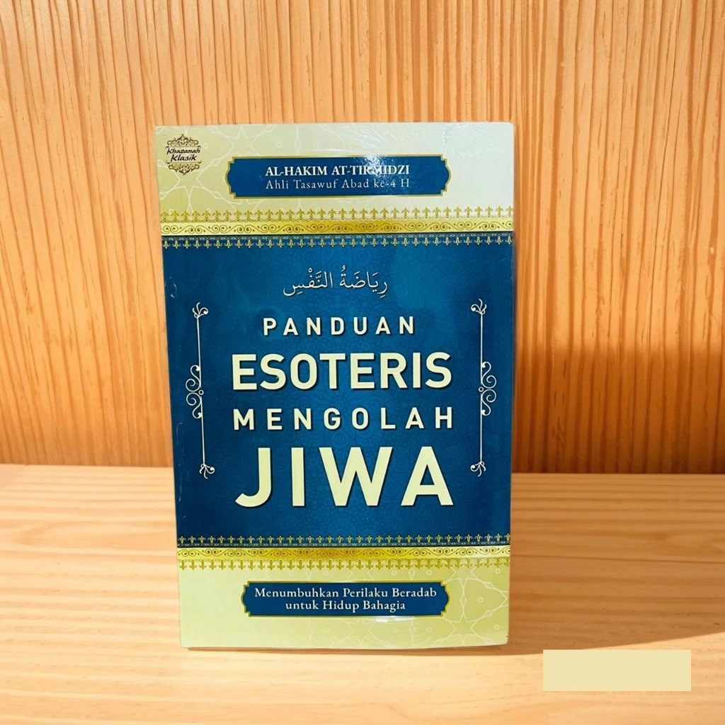 Jual Panduan Esoteris Mengolah Jiwa | Hakim at-Tirmidzi (Kitab Klasik ...