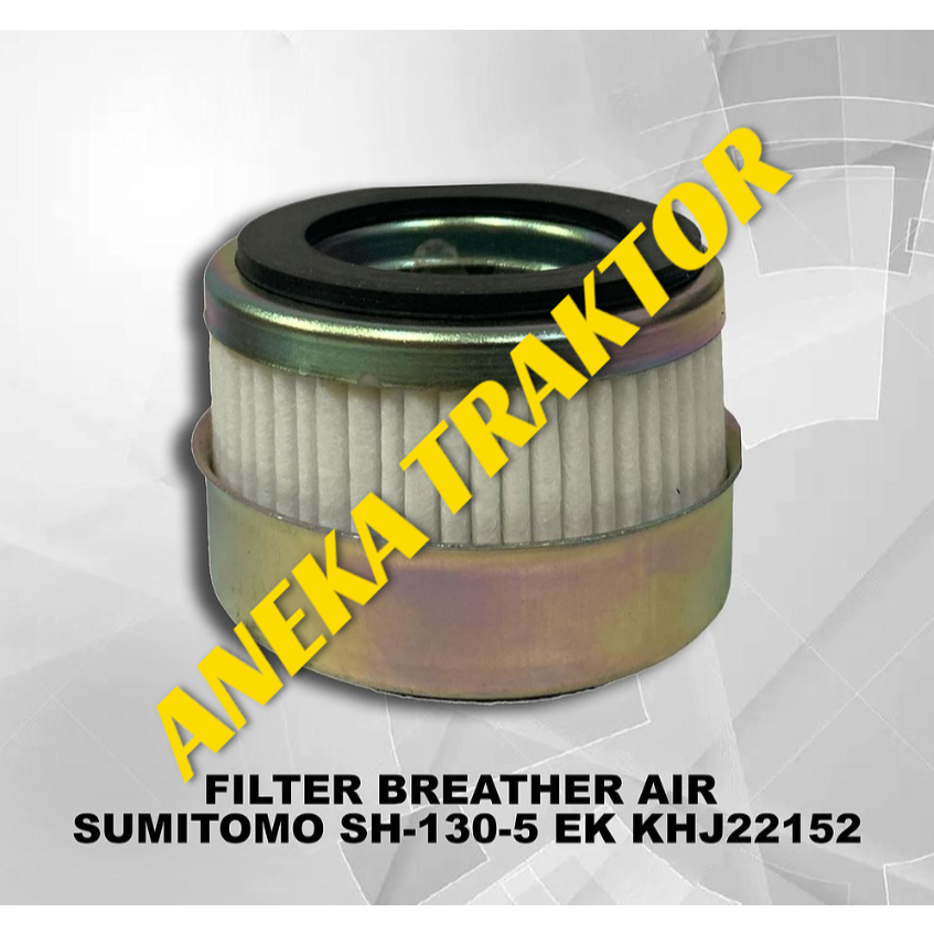 Jual FILTER BREATHER PERNAPASAN UDARA SUMITOMO SH130-5 KHJ22152 ...