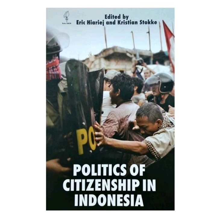 Jual Politics of Citizenship in Indonesia - Eric Hiariej and Kristian ...