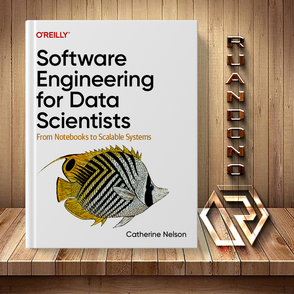 Jual Software Engineering for Data Scientists: From Notebooks to ...