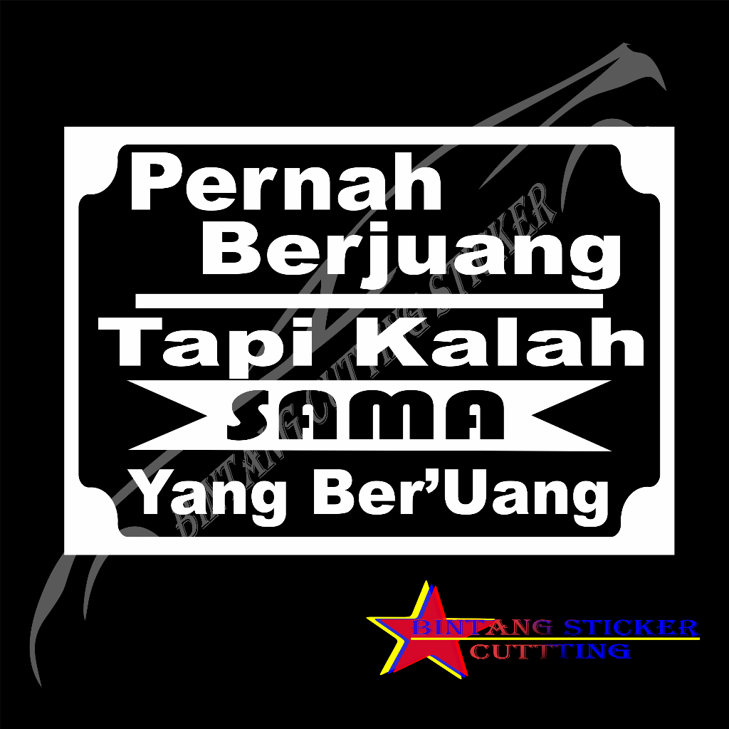 Jual STICKER MOBIL KATA2 PERNAH BERJUANG STIKER KACA MOBIL STIKER ...