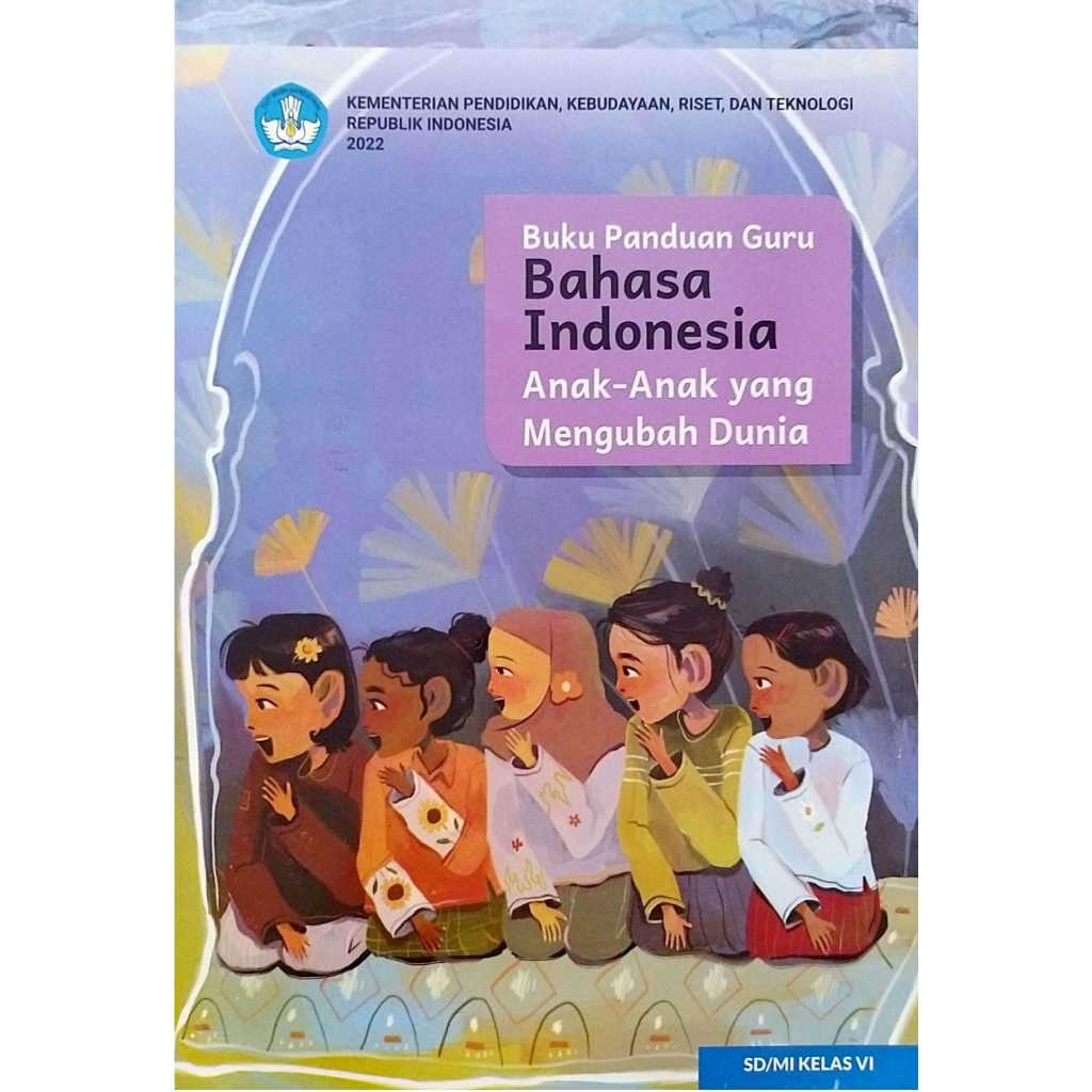 Jual Buku Panduan Guru Bahasa Indonesia Anak-Anak yang Mengubah Dunia SD/MI Kelas VI 6 BG ...