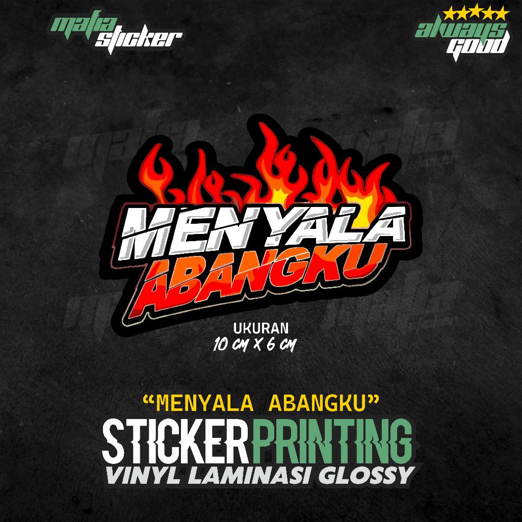 Jual STICKER/STIKER PRINT CUT MENYALA ABANGKU | Shopee Indonesia
