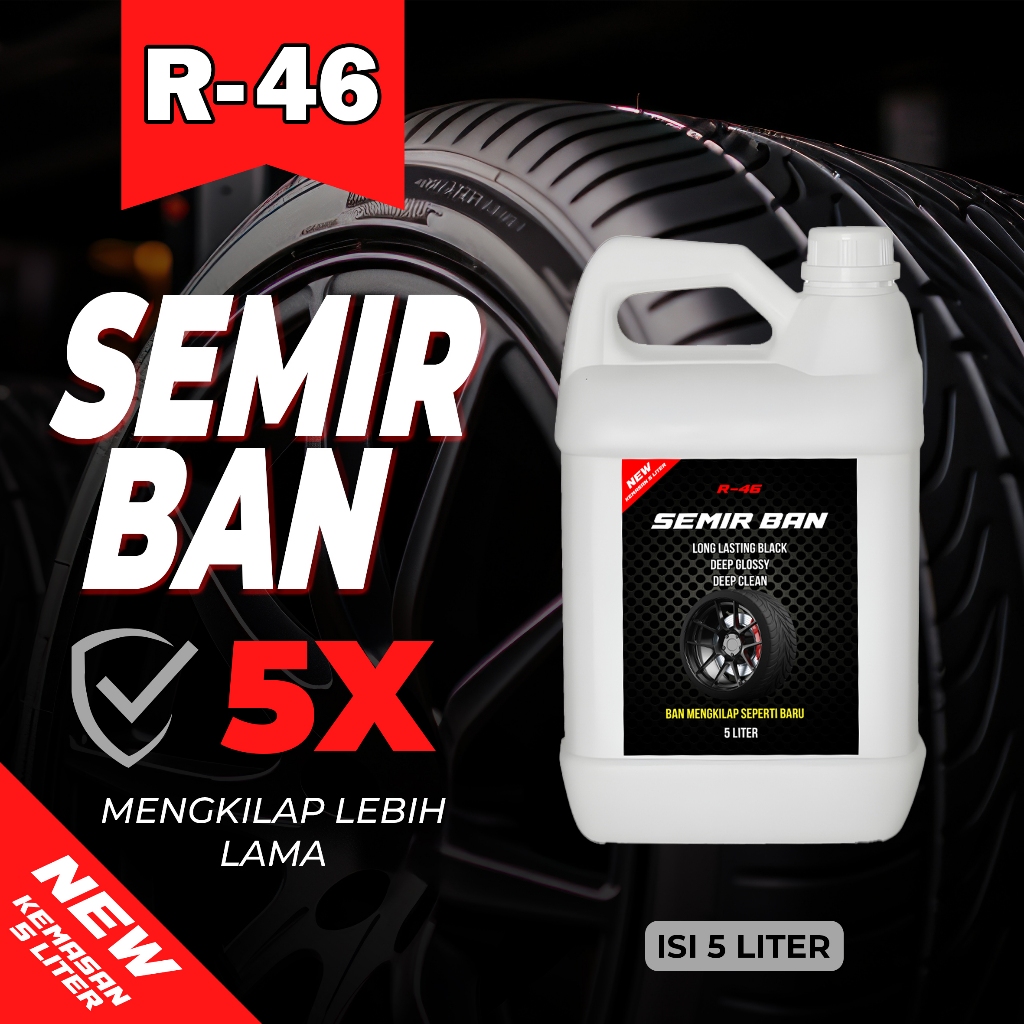 Jual R46 Semir Ban Motor dan Mobil Tire Polish Penghitam Ban Ukuran 5000ML / 5Liter | Shopee ...