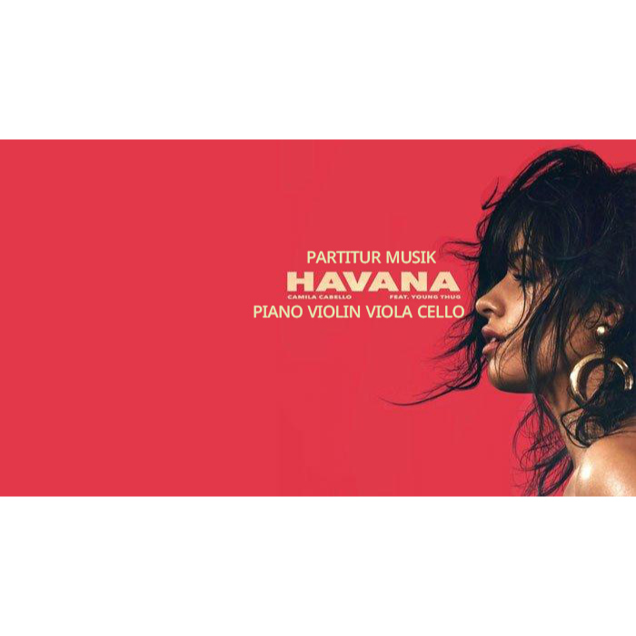 Jual Kertas Partitur musik Piano Violin Viola Cello Penyanyi Camila Cabello Judul Havana dengan ...