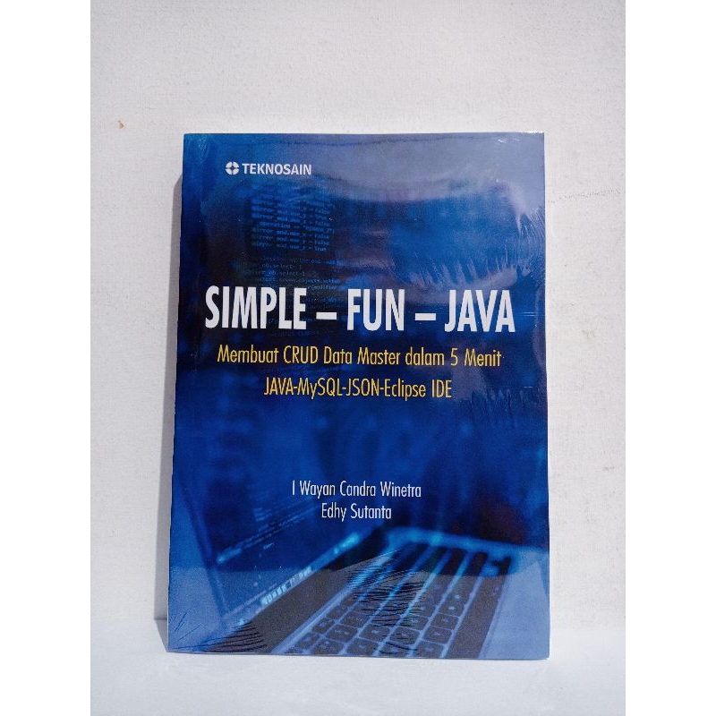 Jual Buku Simple Fun Java Membuat Crud Data Master Dalam 5 Menit Java Mysql Json Eclipse Ide