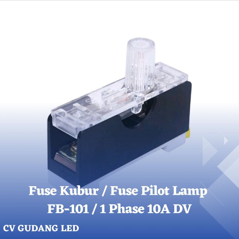 Jual Fuse Kubur / Fuse Pilot Lamp FB-101 / 1 Phase 10A DV | Shopee Indonesia