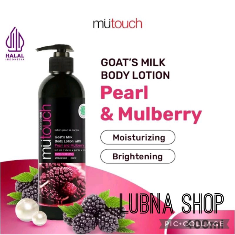 Jual Mutouch Goat's Milk Body Lotion Pearl and Mulberry 400ml | Shopee ...