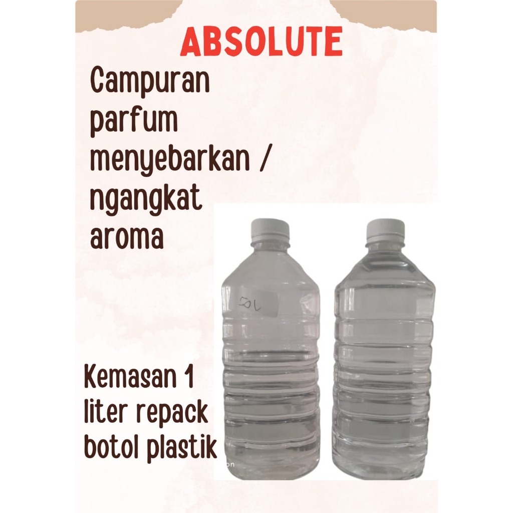Jual 1 LITER ABSOLUTE UNTUK CAMPURAN PARFUM SEPRAY KUALITAS SUPER ...